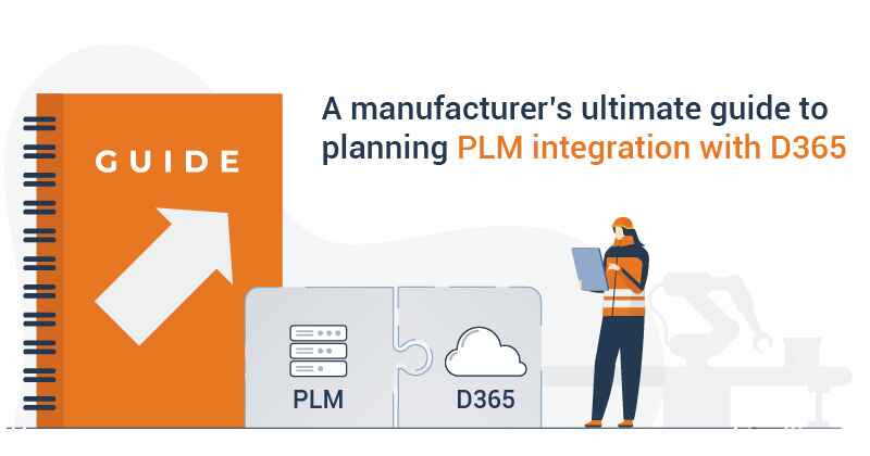 PLM integration with Dynamics 365 - A Manufacturer's Guide